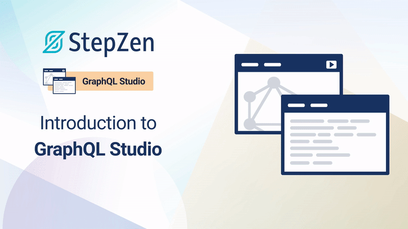 StepZen GraphQL Studio: GraphQL APIs in minutes for your own data & pre ...