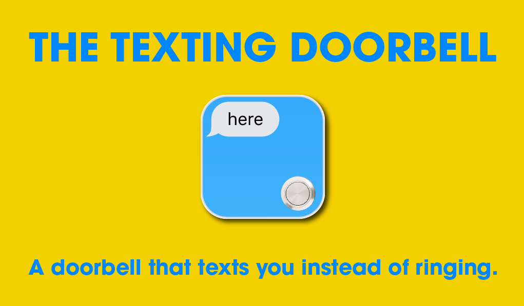 The Texting Doorbell: A doorbell that texts you "here" instead of ...