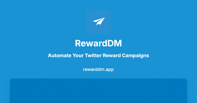 RewardDM: Automate Your Twitter Reward Campaigns | Product Hunt