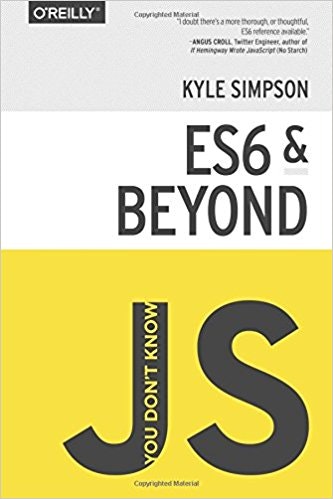 You Don't Know JS: ES6 & Beyond: This guide focuses on new features ...