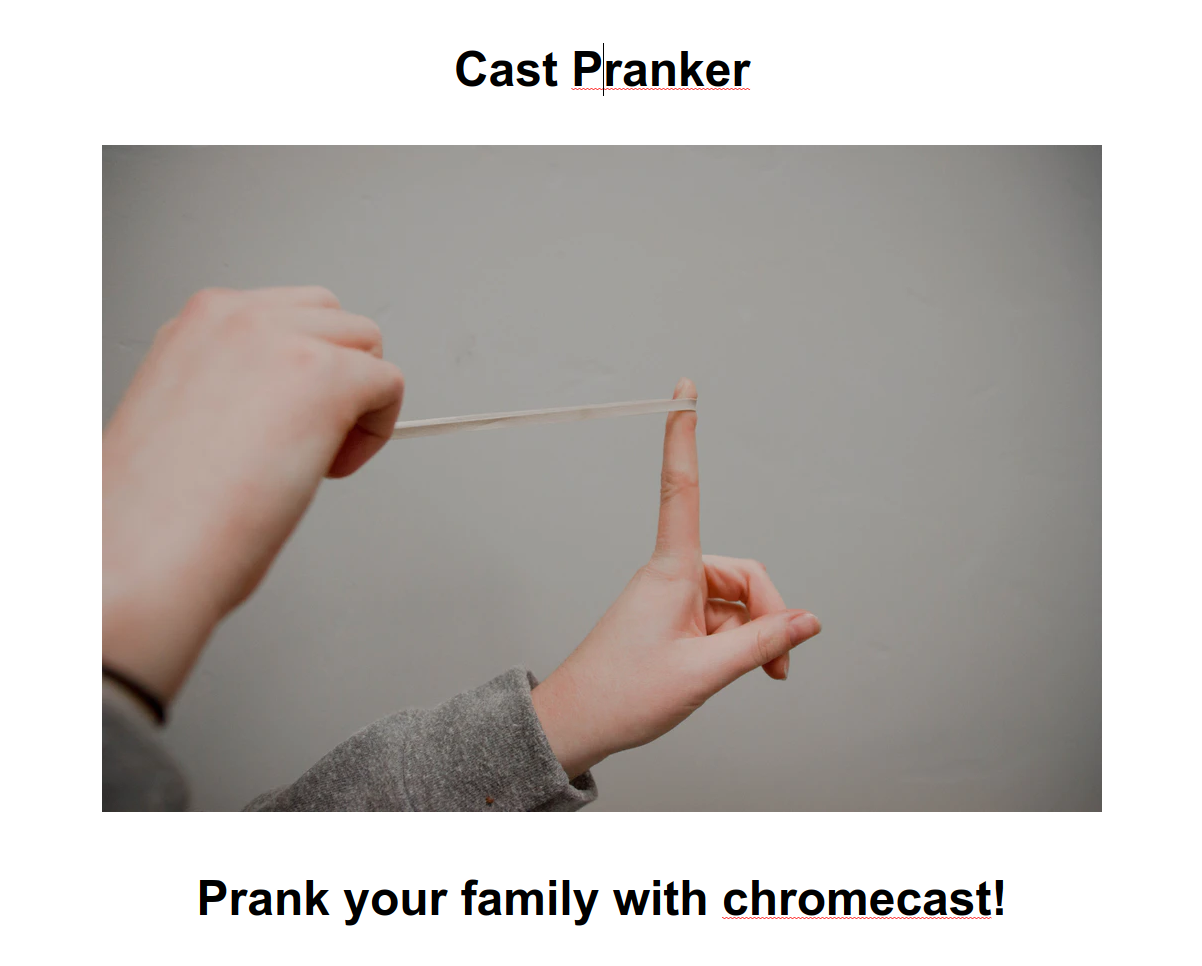 Cast Pranker - Prank your family using chromecast | Product Hunt
